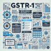 Comprehensive Guide to GSTR-1: Everything You Need to Know