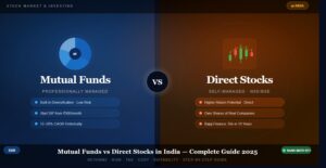 Mutual Funds vs Direct Stocks India: Complete 2025 Guide